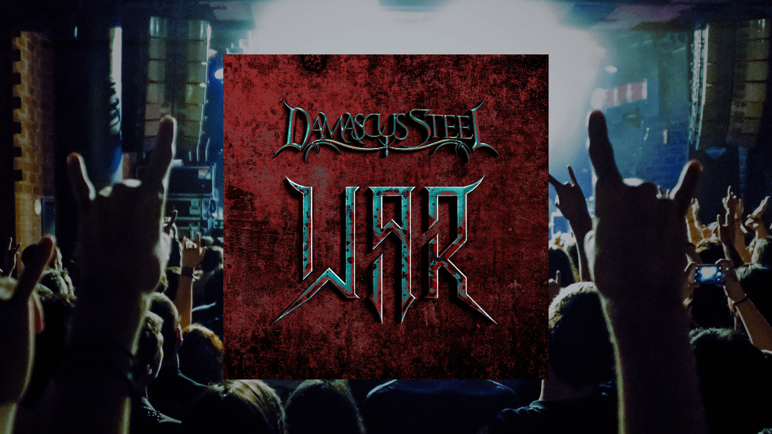DAMASCUS STEEL Amplifies the Heavy Metal Pulse with War Album Featuring ...